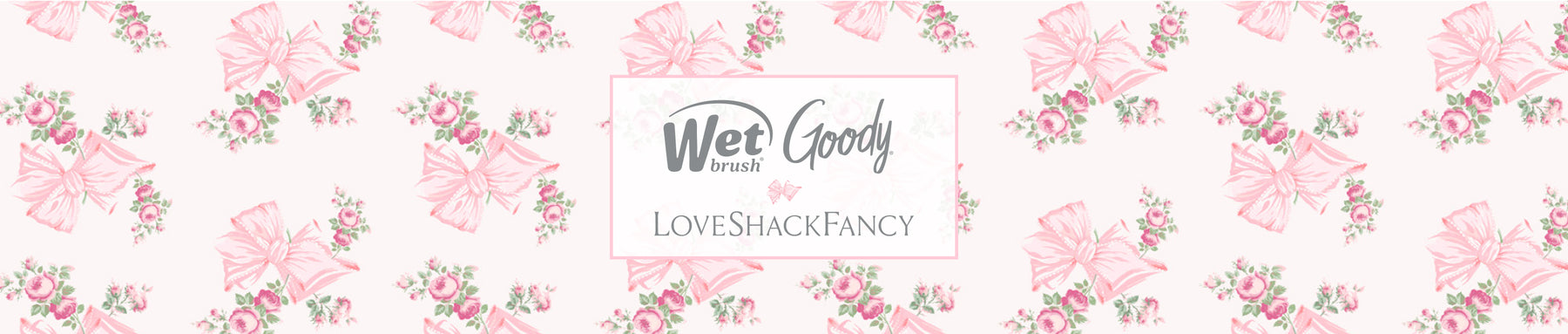 Wet Brush x Goody x LoveShackFancy