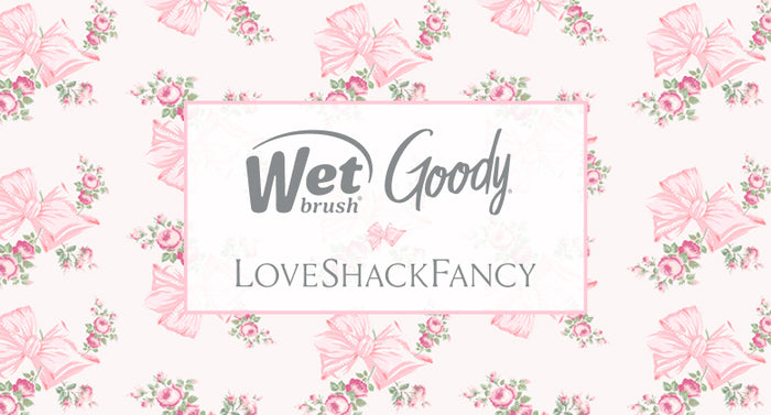 Wet Brush x Goody x LoveShackFancy