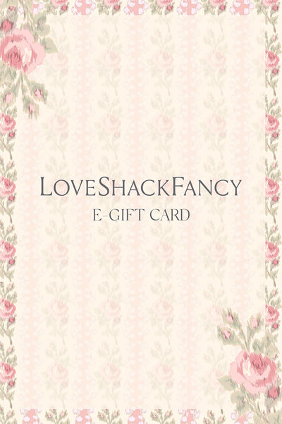 LoveShackFancy E-Gift Card- Designer Luxury Gifts | LoveShackFancy